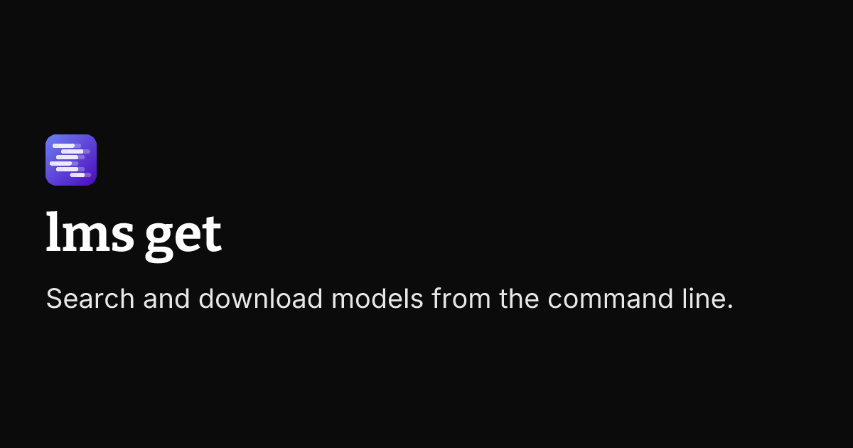 lms get | LM Studio Docs