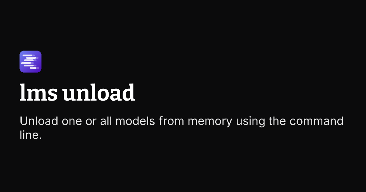 lms unload | LM Studio Docs
