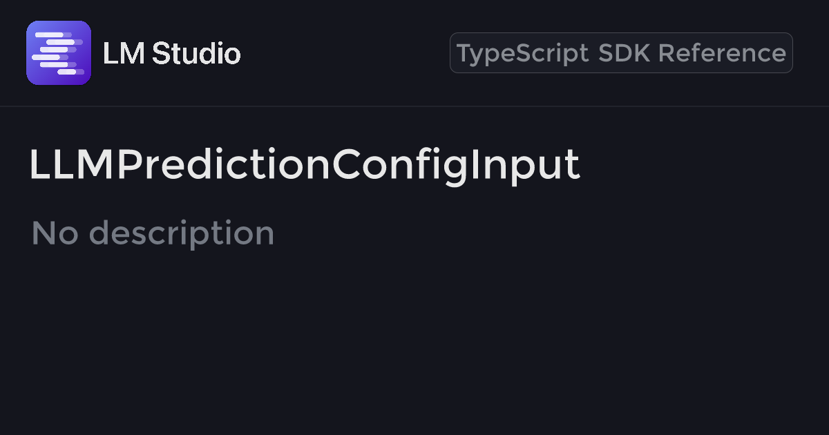 LLMPredictionConfigInput | LM Studio Docs