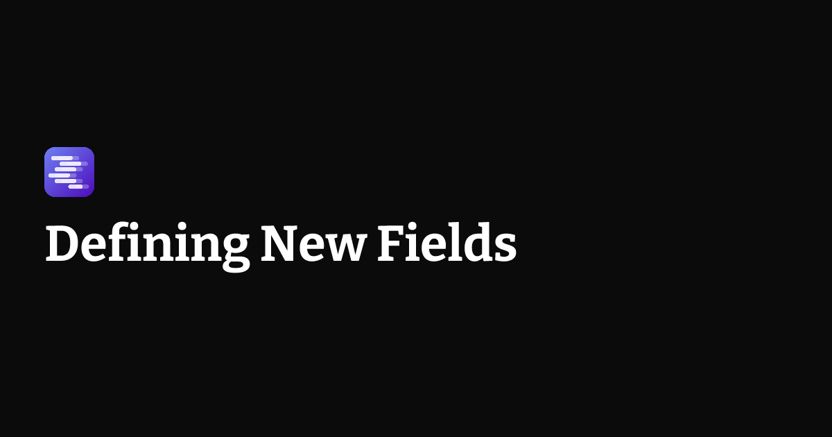 Defining New Fields | LM Studio Docs
